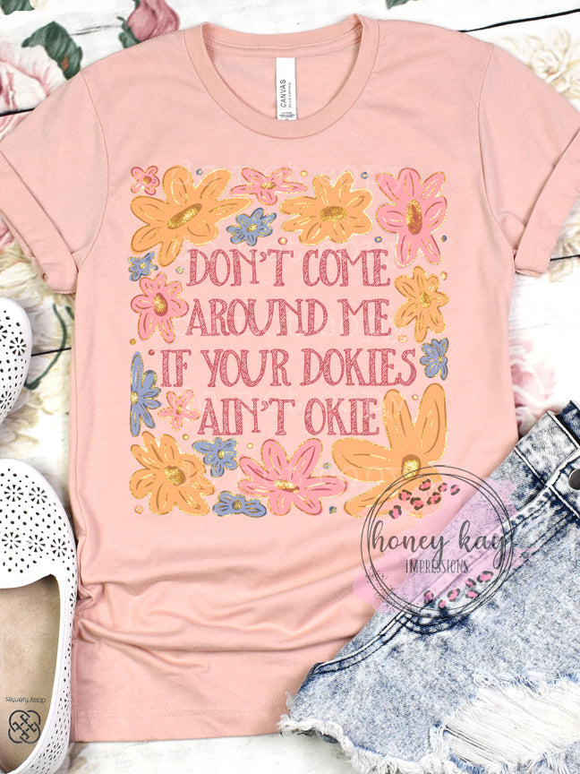 DTF If Your Dokies Ain't Okie – Honey Kay Impressions